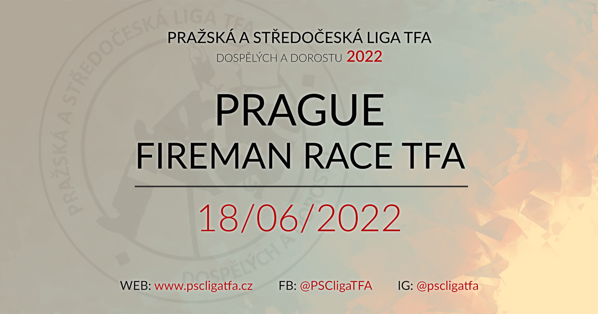 Prague Fireman Race TFA 2022 - 5. závod PSC ligy TFA 2022 dospělých a ...